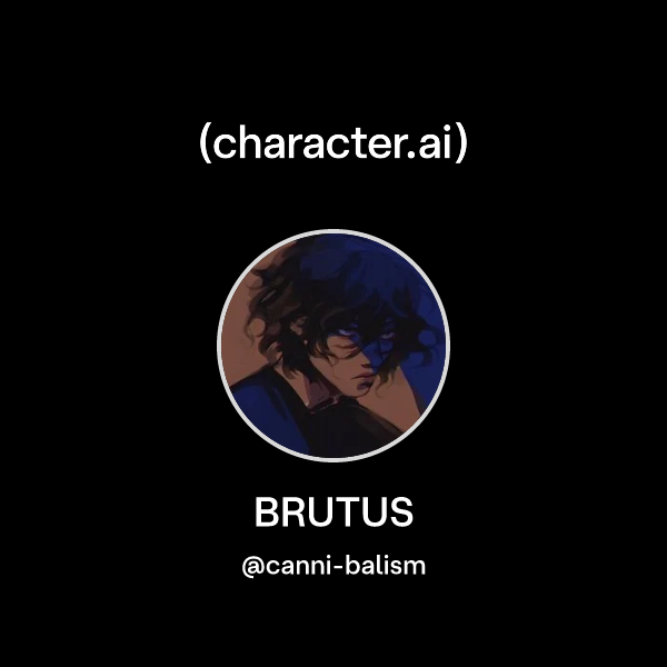 Chat with BRUTUS | character.ai | AI Chat, Reimagined–Your Words. Your World.