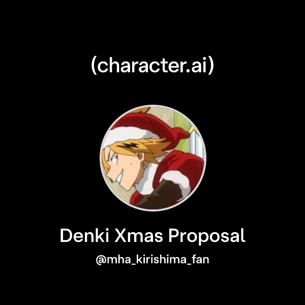 Chat with Denki Xmas Proposal | character.ai | AI Chat, Reimagined–Your ...