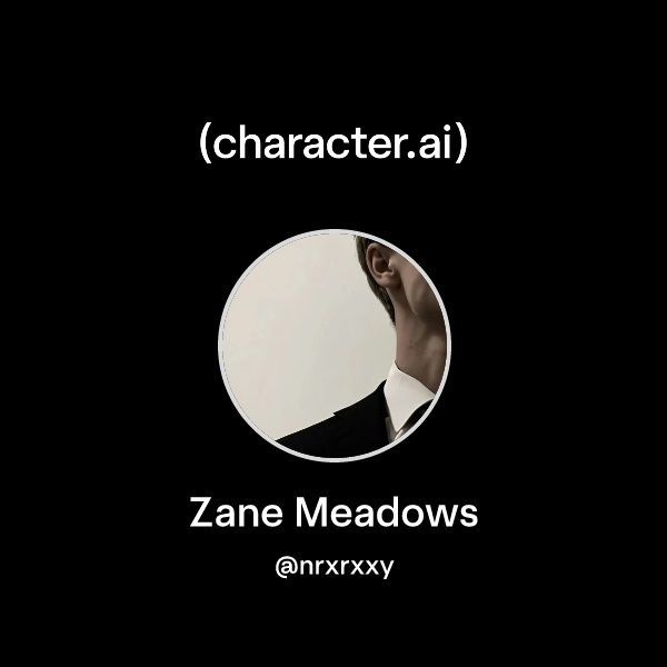 Chat with Zane Meadows | character.ai | Personalized AI for every ...
