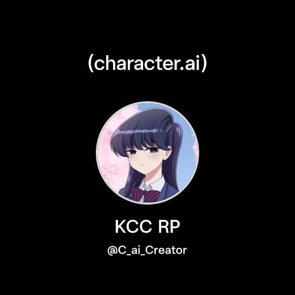 Chat with KCC RP | character.ai | AI Chat, Reimagined–Your Words. Your World.