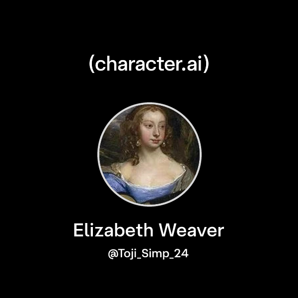 Chat with Elizabeth Weaver | character.ai | Personalized AI for every ...