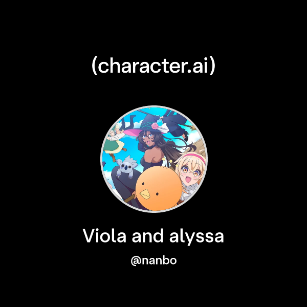 Chat with Viola and alyssa | character.ai | AI Chat, Reimagined–Your Words. Your World.