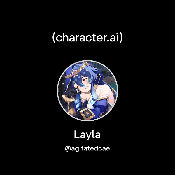 Chat with Layla | character.ai | Personalized AI for every moment of ...