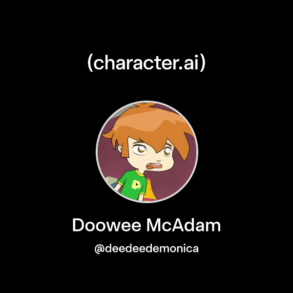 Chat with Doowee McAdam | character.ai | AI Chat, Reimagined–Your Words ...