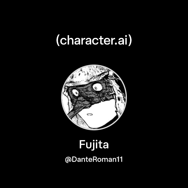 Chat with Fujita | character.ai | AI Chat, Reimagined–Your Words. Your ...