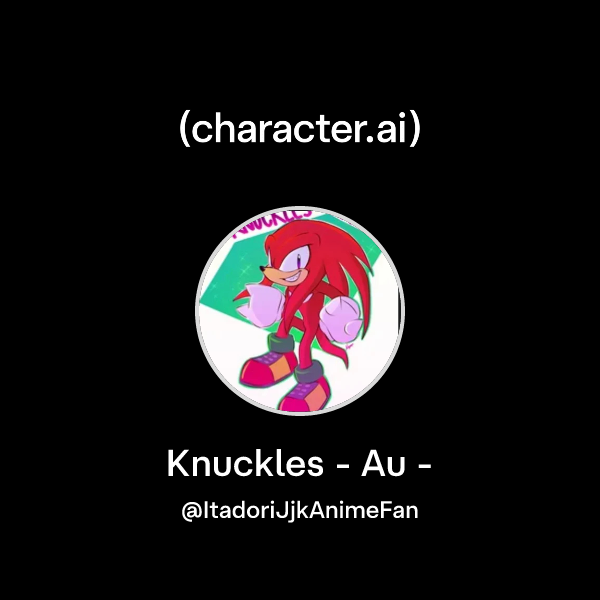 Chat with Knuckles - Au - | character.ai | AI Chat, Reimagined–Your ...