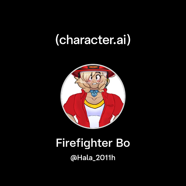 Chat with Firefighter Bo | character.ai | AI Chat, Reimagined–Your Words. Your World.