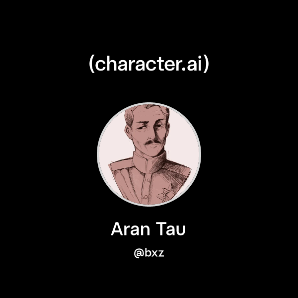 Chat with Aran Tau | character.ai | AI Chat, Reimagined–Your Words ...