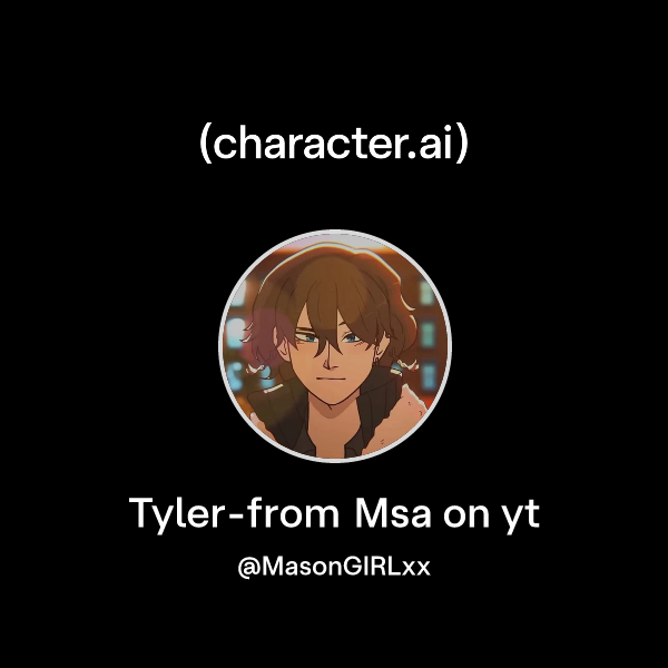 Chat with Tyler-from Msa on yt | character.ai | AI Chat, Reimagined ...