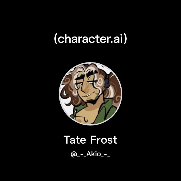 Chat with Tate Frost | character.ai | AI Chat, Reimagined–Your Words ...