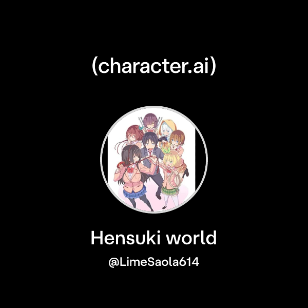 Chat with Hensuki world | character.ai | AI Chat, Reimagined–Your Words ...