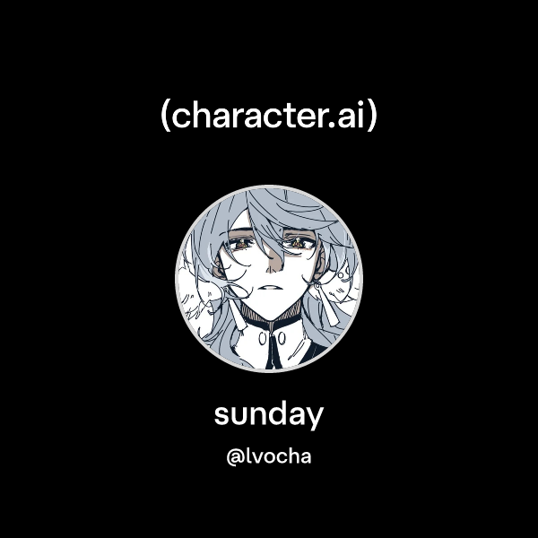 Chat with sunday | character.ai | AI Chat, Reimagined–Your Words. Your ...
