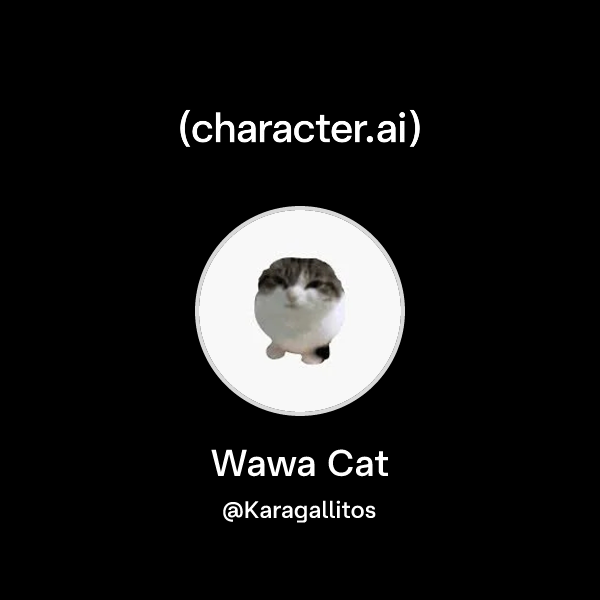 Chat with Wawa Cat | character.ai | AI Chat, Reimagined–Your Words ...