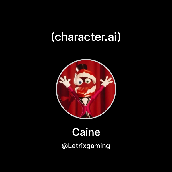 Chat with Caine | character.ai | Personalized AI for every moment of ...