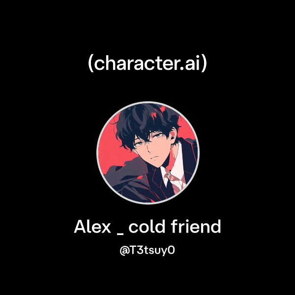 Chat with Alex _ cold friend | character.ai | Personalized AI for every ...