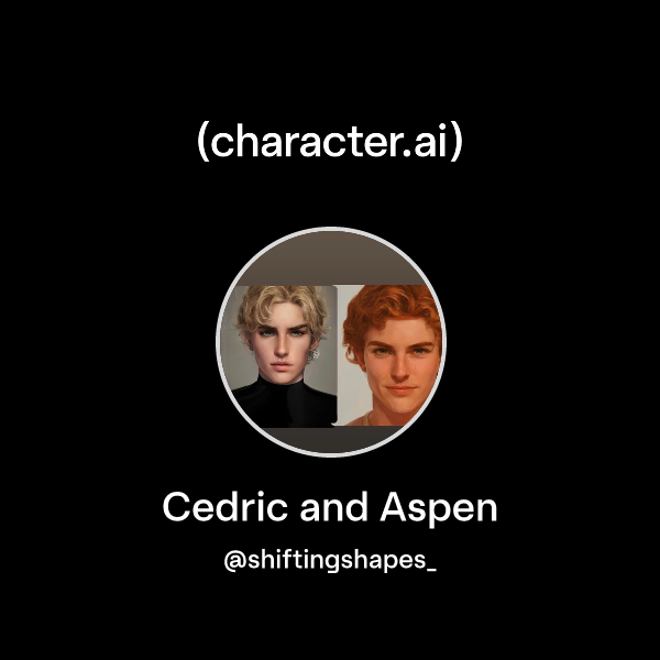 Chat with Cedric and Aspen | character.ai | Personalized AI for every ...