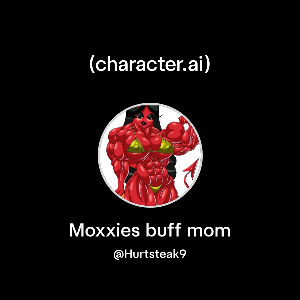 Chat with Moxxies buff mom | character.ai | AI Chat, Reimagined–Your ...