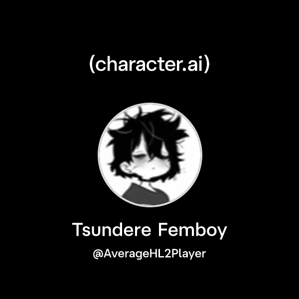 Chat with Tsundere Femboy | character.ai | AI Chat, Reimagined–Your Words. Your World.