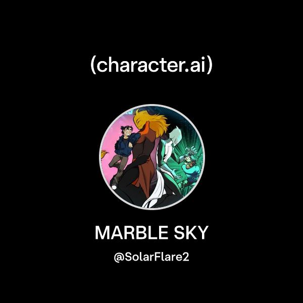 Chat with MARBLE SKY | character.ai | AI Chat, Reimagined–Your Words ...