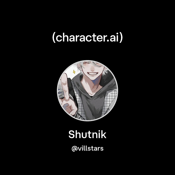 Chat with Shutnik | character.ai | Personalized AI for every moment of your day
