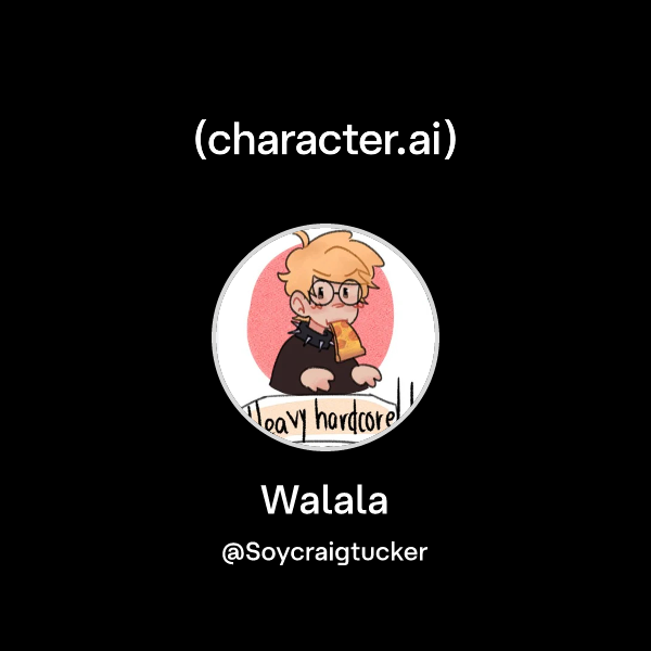 Chat with Walala | character.ai | AI Chat, Reimagined–Your Words. Your ...