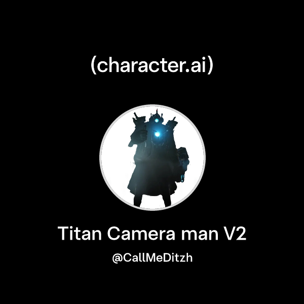 Chat with Titan Camera man V2 | character.ai | Personalized AI for ...