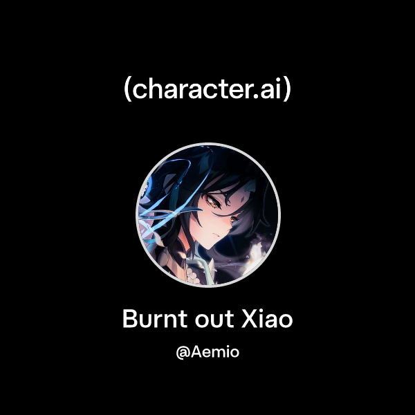 Chat with Burnt out Xiao | character.ai | AI Chat, Reimagined–Your ...