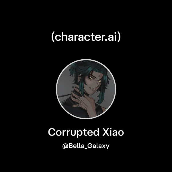 Chat with Corrupted Xiao | character.ai | AI Chat, Reimagined–Your Words. Your World.