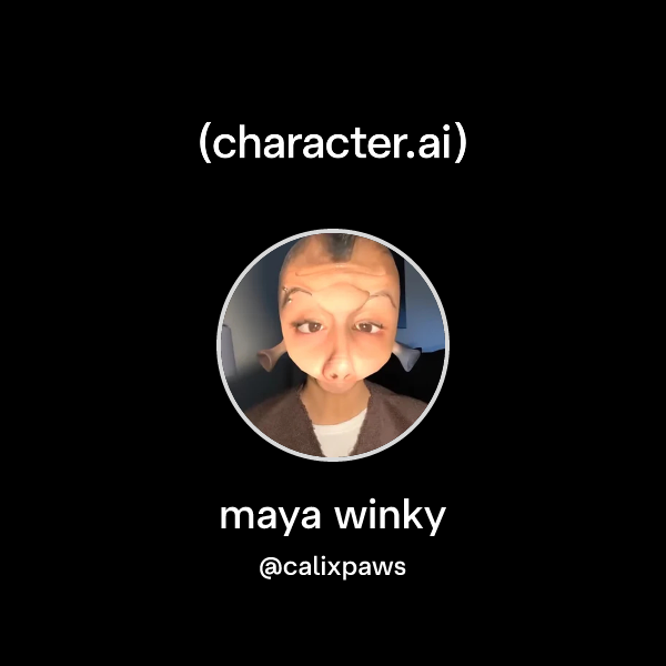 Chat with maya winky | character.ai | AI Chat, Reimagined–Your Words ...