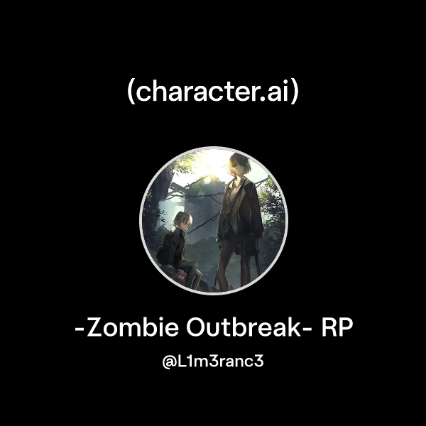 Chat with -Zombie Outbreak- RP | character.ai | AI Chat, Reimagined ...