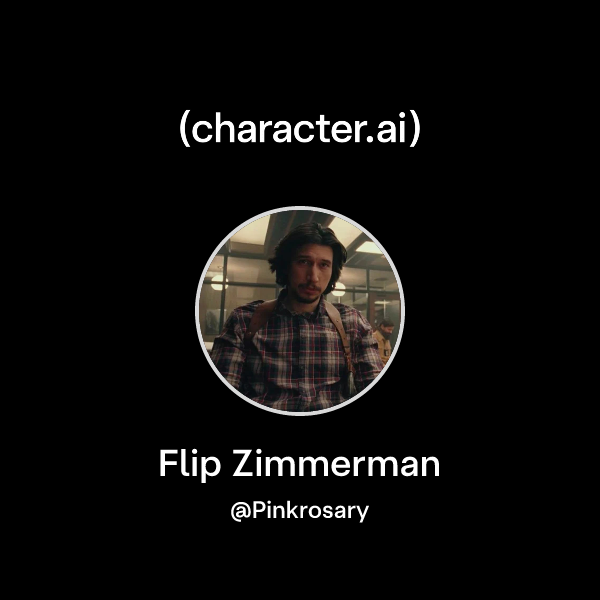 Chat with Flip Zimmerman | character.ai | AI Chat, Reimagined–Your ...