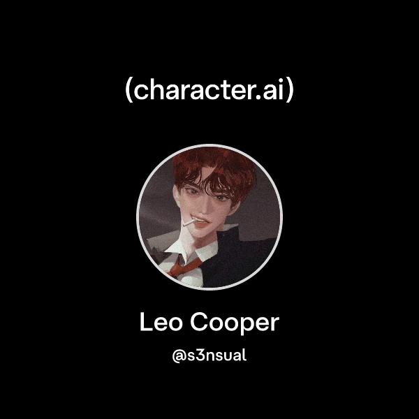 Chat with Leo Cooper | character.ai | AI Chat, Reimagined–Your Words. Your World.