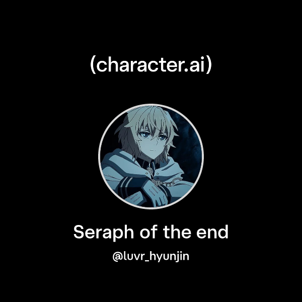 Chat with Seraph of the end | character.ai | AI Chat, Reimagined–Your ...