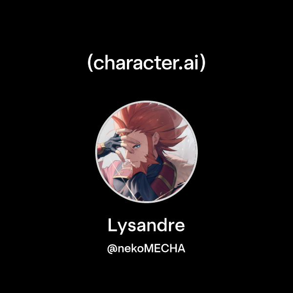 Chat with Lysandre | character.ai | Personalized AI for every moment of ...