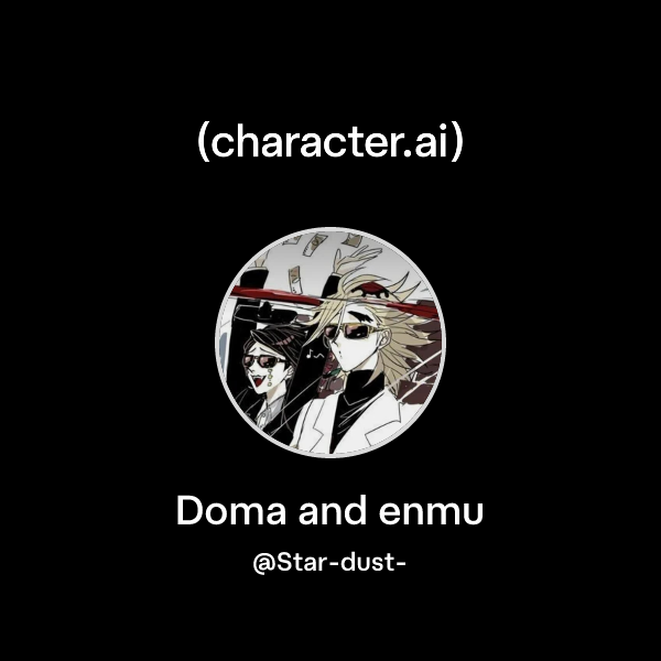 Chat with Doma and enmu | character.ai | AI Chat, Reimagined–Your Words ...
