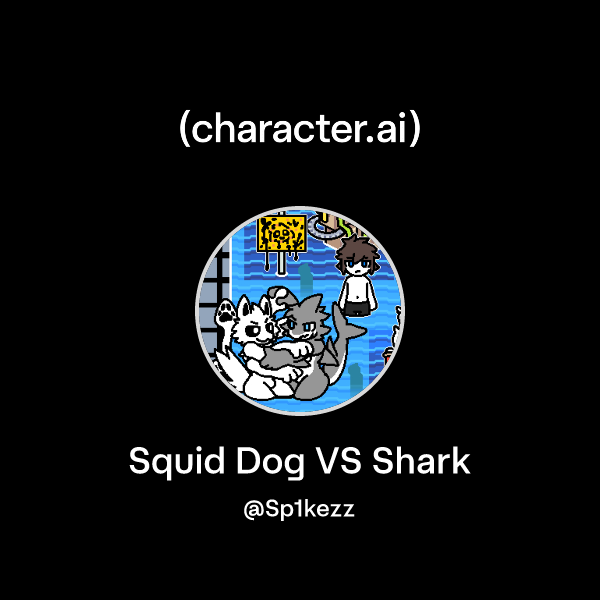 Chat with Squid Dog VS Shark | character.ai | Personalized AI for every ...