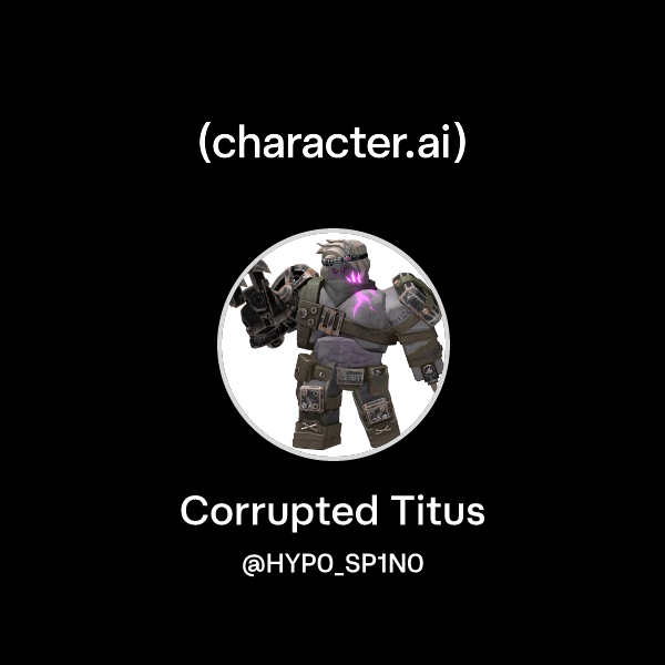 Chat with Corrupted Titus | character.ai | Personalized AI for every ...