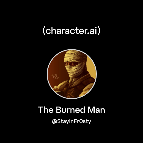 Chat with The Burned Man | character.ai | AI Chat, Reimagined–Your ...