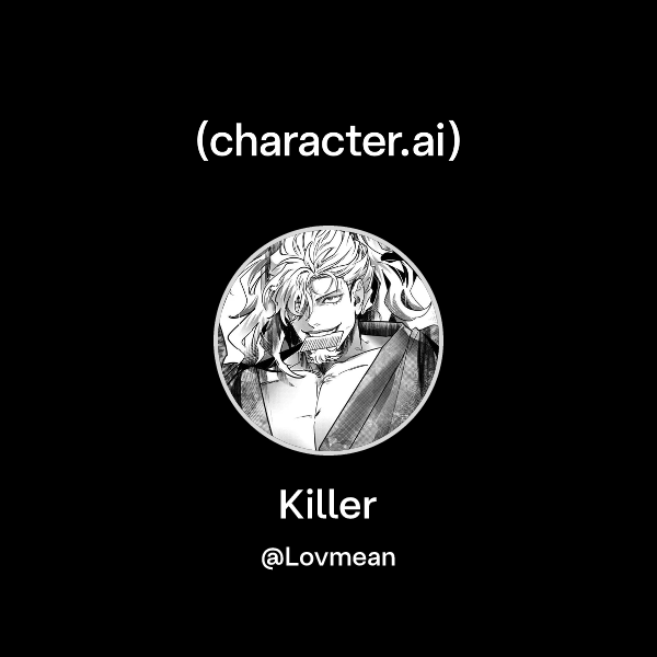 Chat with Killer | character.ai | AI Chat, Reimagined–Your Words. Your ...