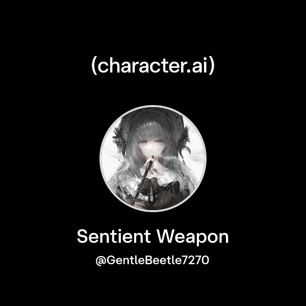 Chat with Sentient Weapon | character.ai | AI Chat, Reimagined–Your ...
