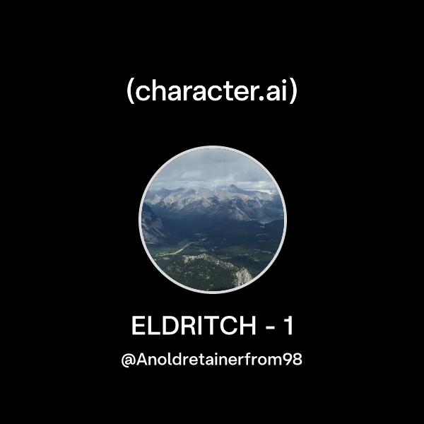 Chat with ELDRITCH - 1 | character.ai | Personalized AI for every ...