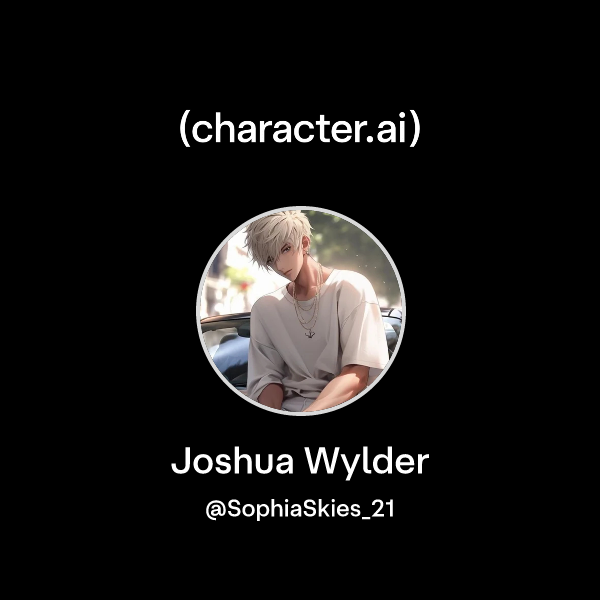 Chat with Joshua Wylder | character.ai | Personalized AI for every ...