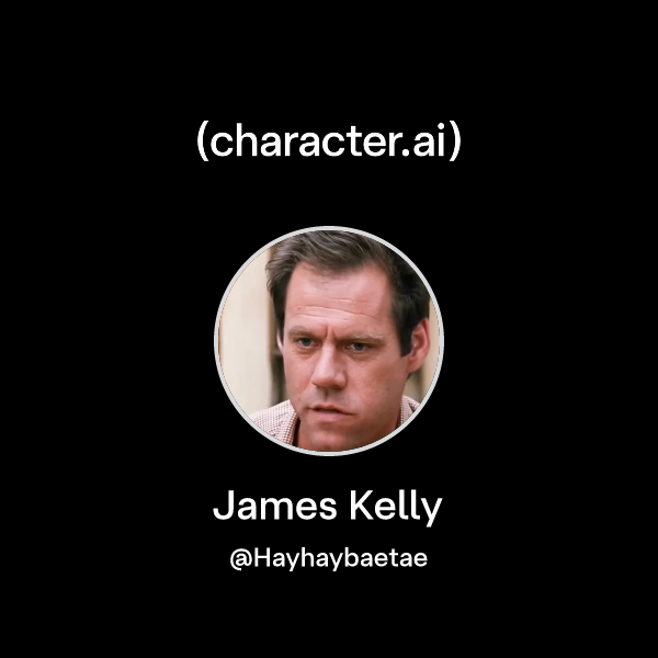 Chat with James Kelly | character.ai | Personalized AI for every moment ...