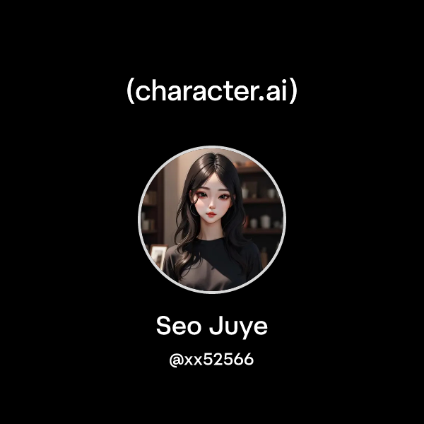 Chat with Seo Juye | character.ai | AI Chat, Reimagined–Your Words ...