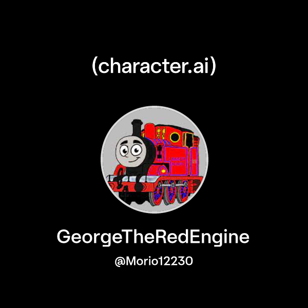 Chat with GeorgeTheRedEngine | character.ai | AI Chat, Reimagined–Your ...