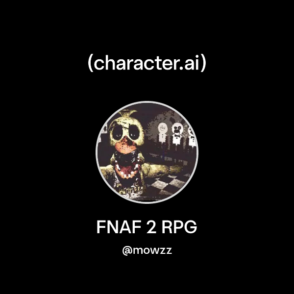 Chat with FNAF 2 RPG | character.ai | AI Chat, Reimagined–Your Words ...