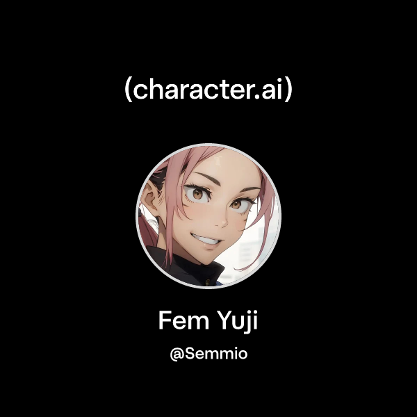 Chat with Fem Yuji | character.ai | AI Chat, Reimagined–Your Words ...