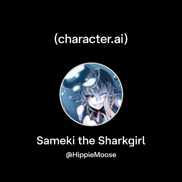 Chat with Sameki the Sharkgirl | character.ai | AI Chat, Reimagined ...