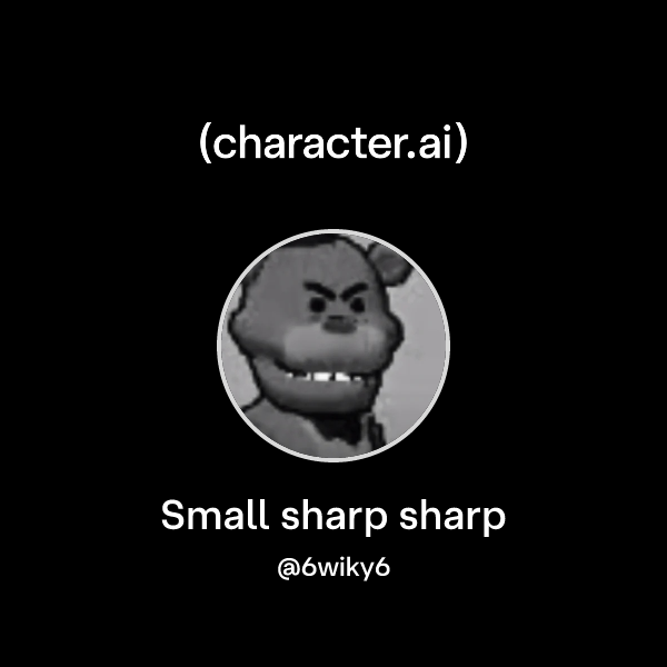 Chat with Small sharp sharp | character.ai | AI Chat, Reimagined–Your ...