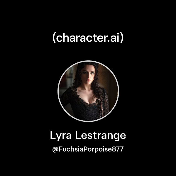 Chat with Lyra Lestrange | character.ai | Personalized AI for every moment of your day